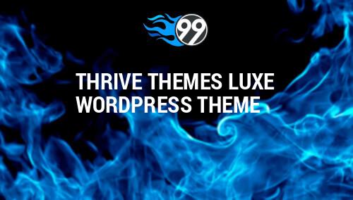Thrive Themes Luxe WordPress Theme - 99Plugs